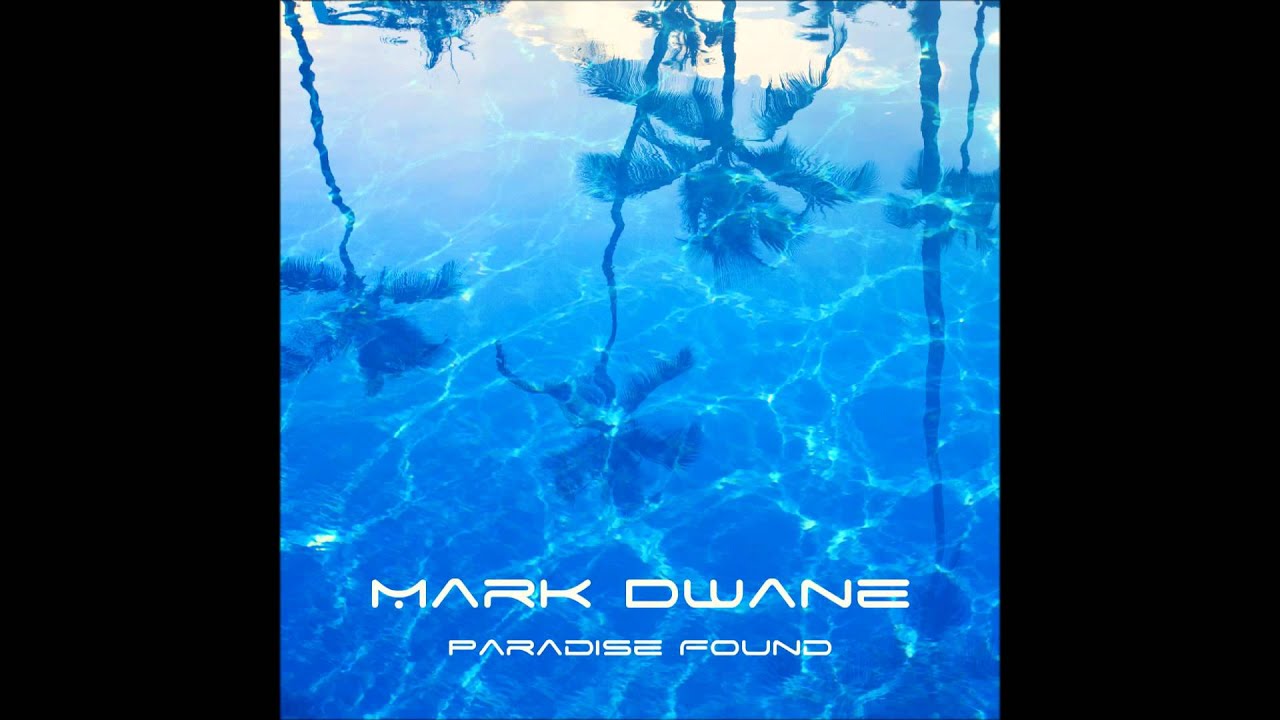 Mark Dwane - Paradise Found - YouTube