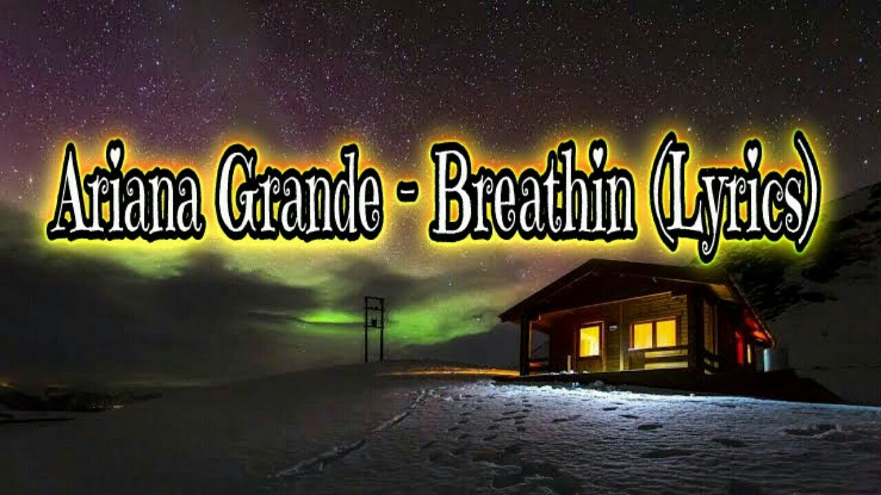 Ariana Grande - Breathin (Lyrics) - YouTube Music