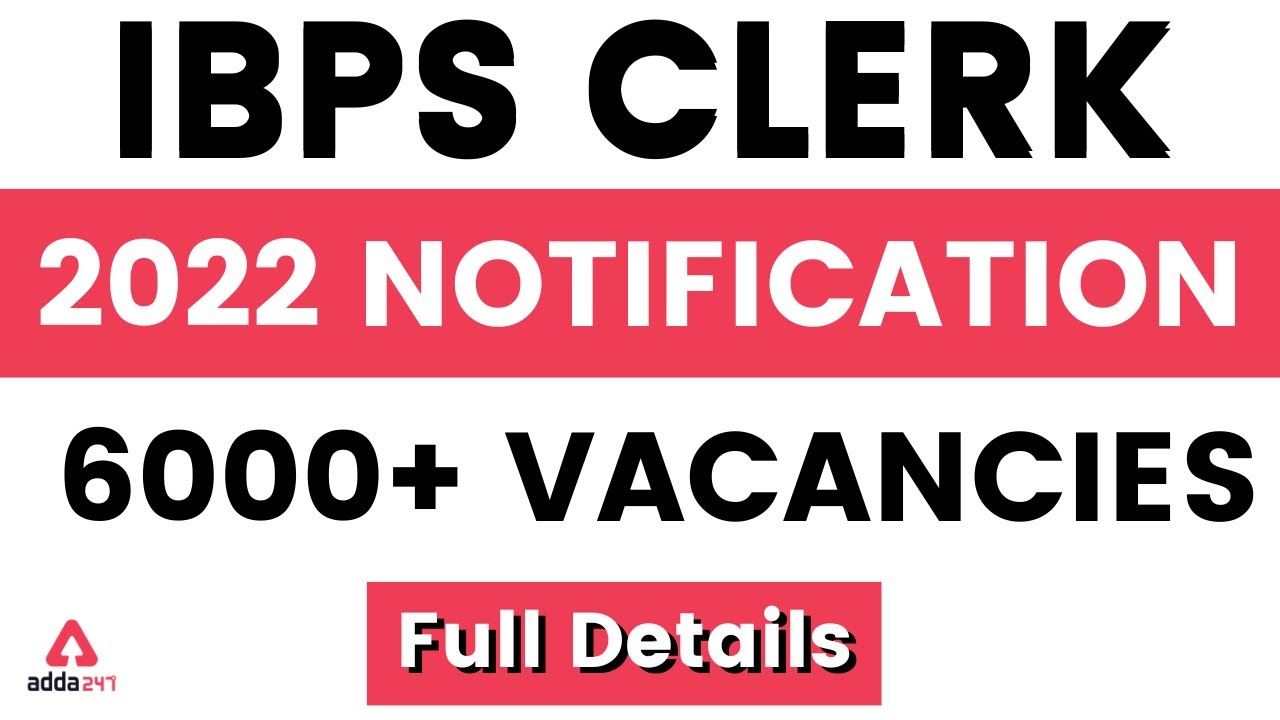 IBPS Clerk 2022 Notification | Full Detailed Information | Adda247 ...