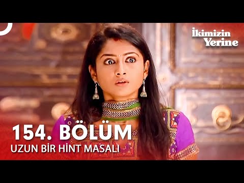 Uzun Bir Hint Masalı 154. Bölüm | İkimizin Yerine Hint Dizisi