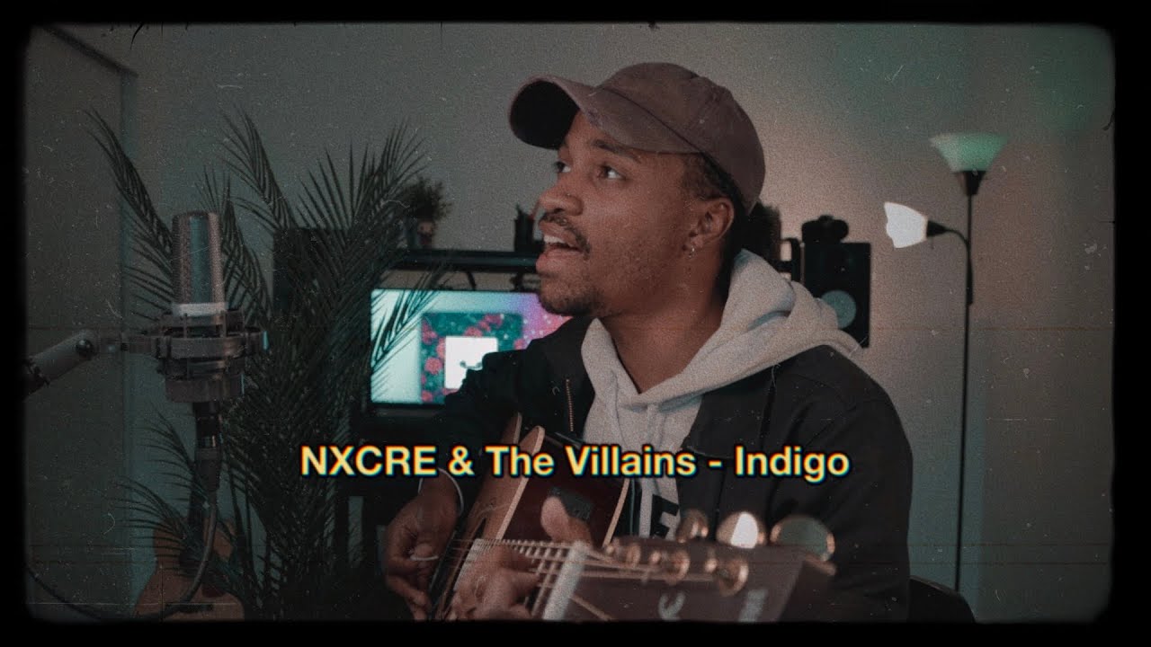 NXCRE & The Villains- Indigo (Dayvon Cover) - YouTube