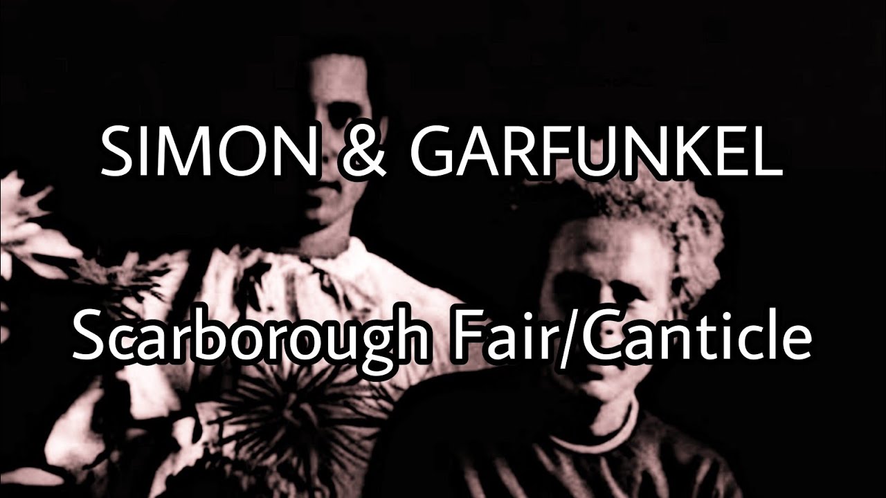 SIMON & GARFUNKEL - Scarborough Fair/Canticle (Lyric Video) - YouTube