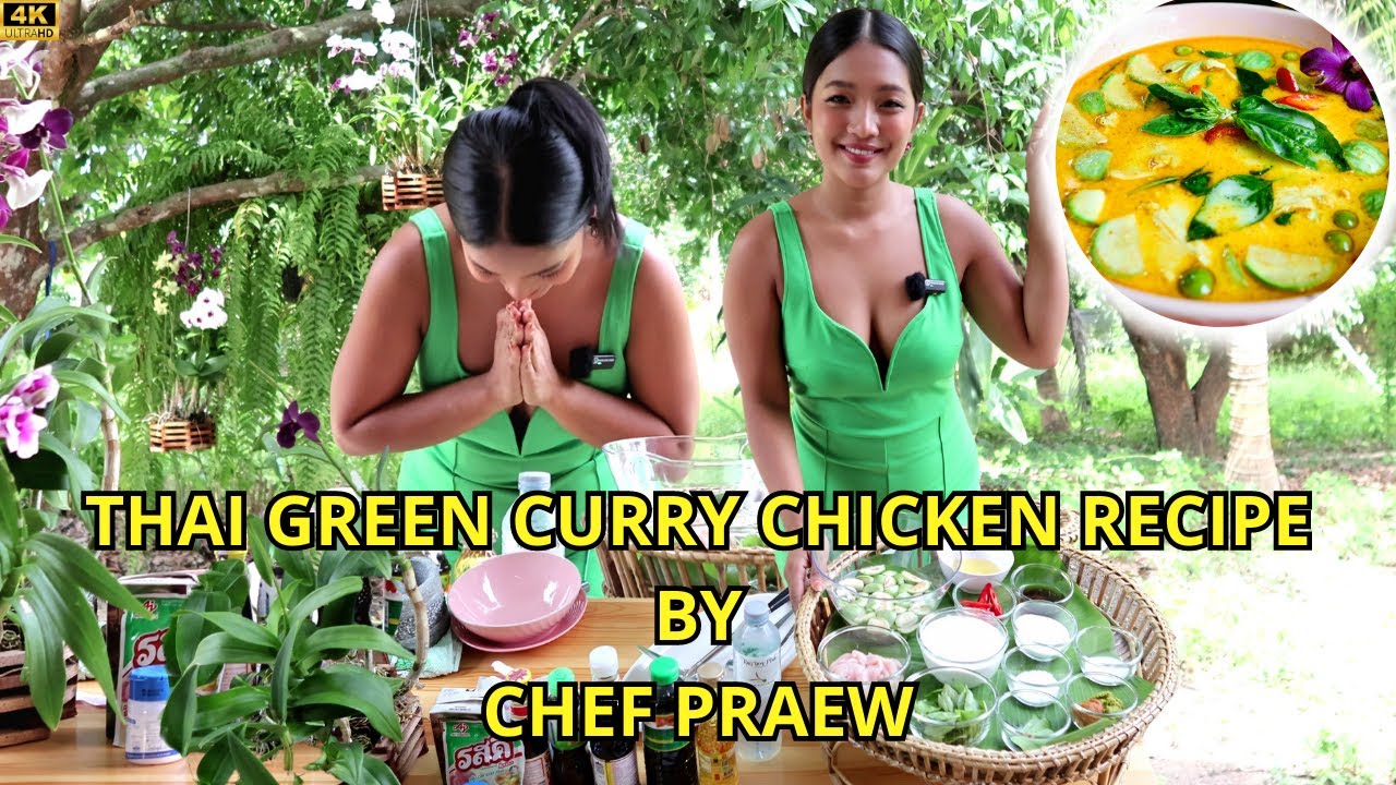 THAI CUISINE: Green Curry Chicken with Coconut Milk, by chef PRAEW ...