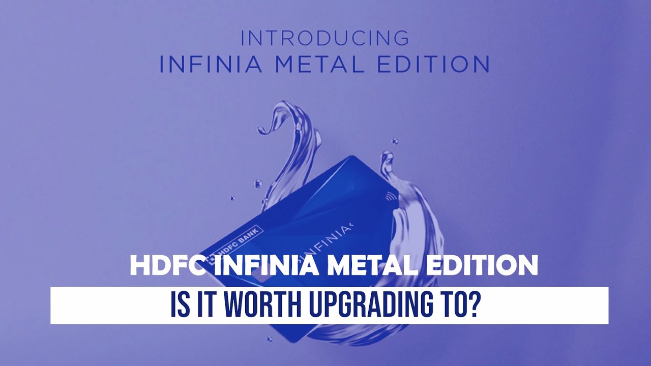 HDFC Infinia Metal Edition credit card. Should existing Infinia and ...