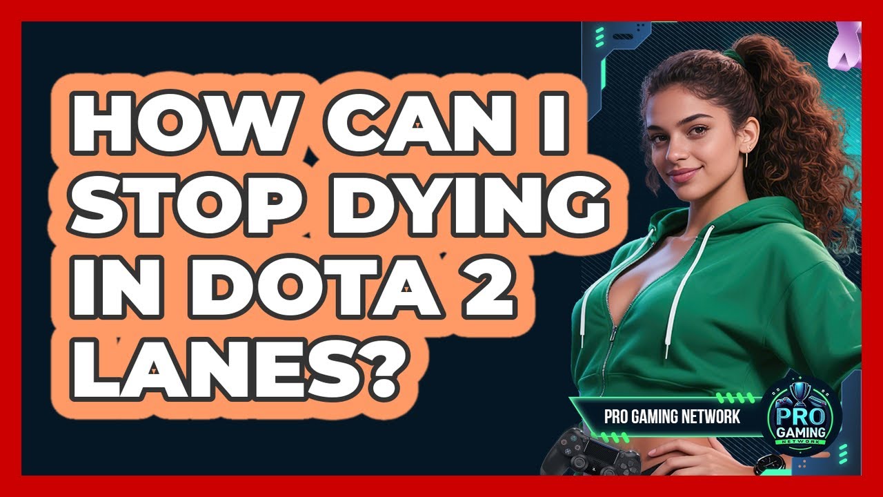 How Can I Stop Dying In Dota 2 Lanes? - Pro Gaming Network - YouTube