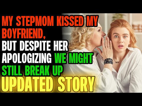 My Stepmom Is Sorry For Kissing My BF But Now He Might Break Up With Me...| Reading Reddit Stories