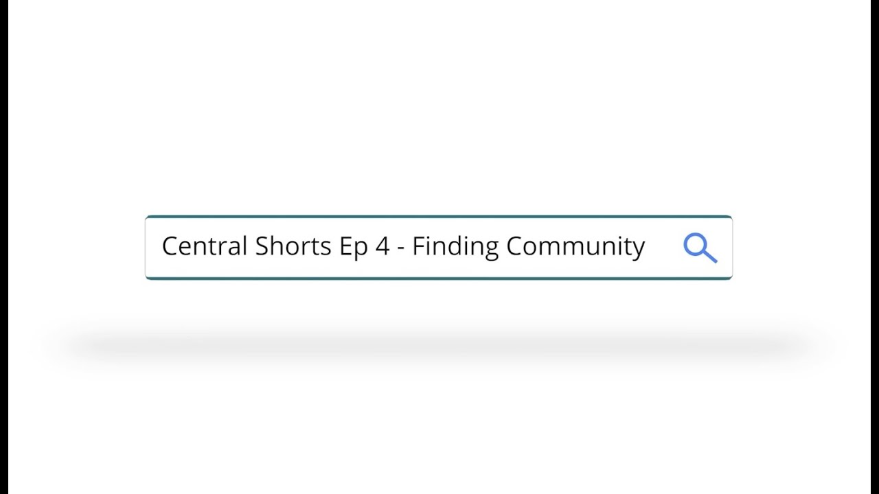 Central Short Ep 4 - Finding Community - YouTube