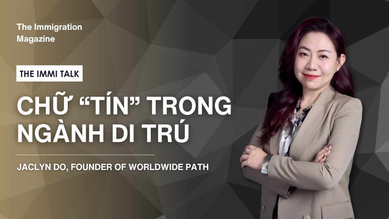 Chữ "tín" trong ngành Di trú - Jaclyn Do | THE IMMI TALK - YouTube