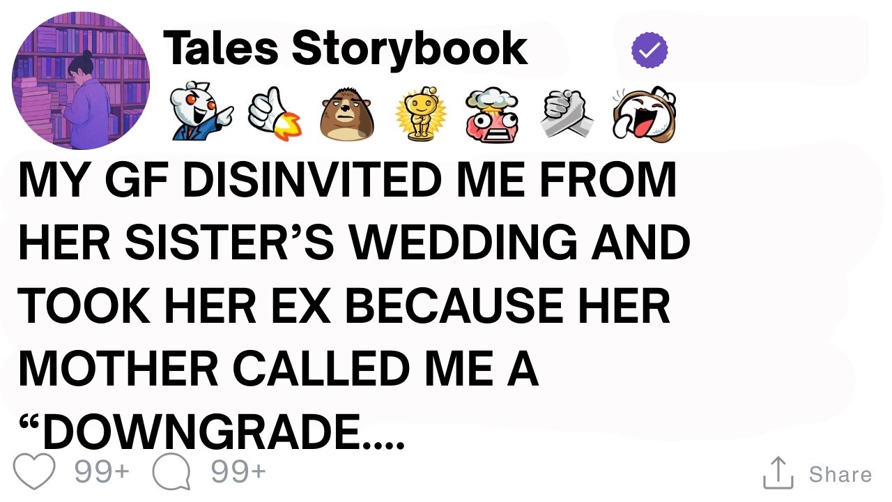 [ Full Story ]My GF Disinvited Me From Her Sister’s Wedding And Took ...