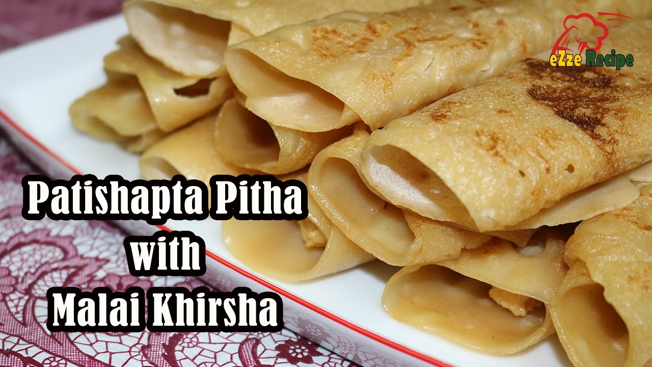 মালাই খিরসা দিয়ে পাটিসাপটা পিঠা | Patishapta Pitha Recipe in Bangla ...
