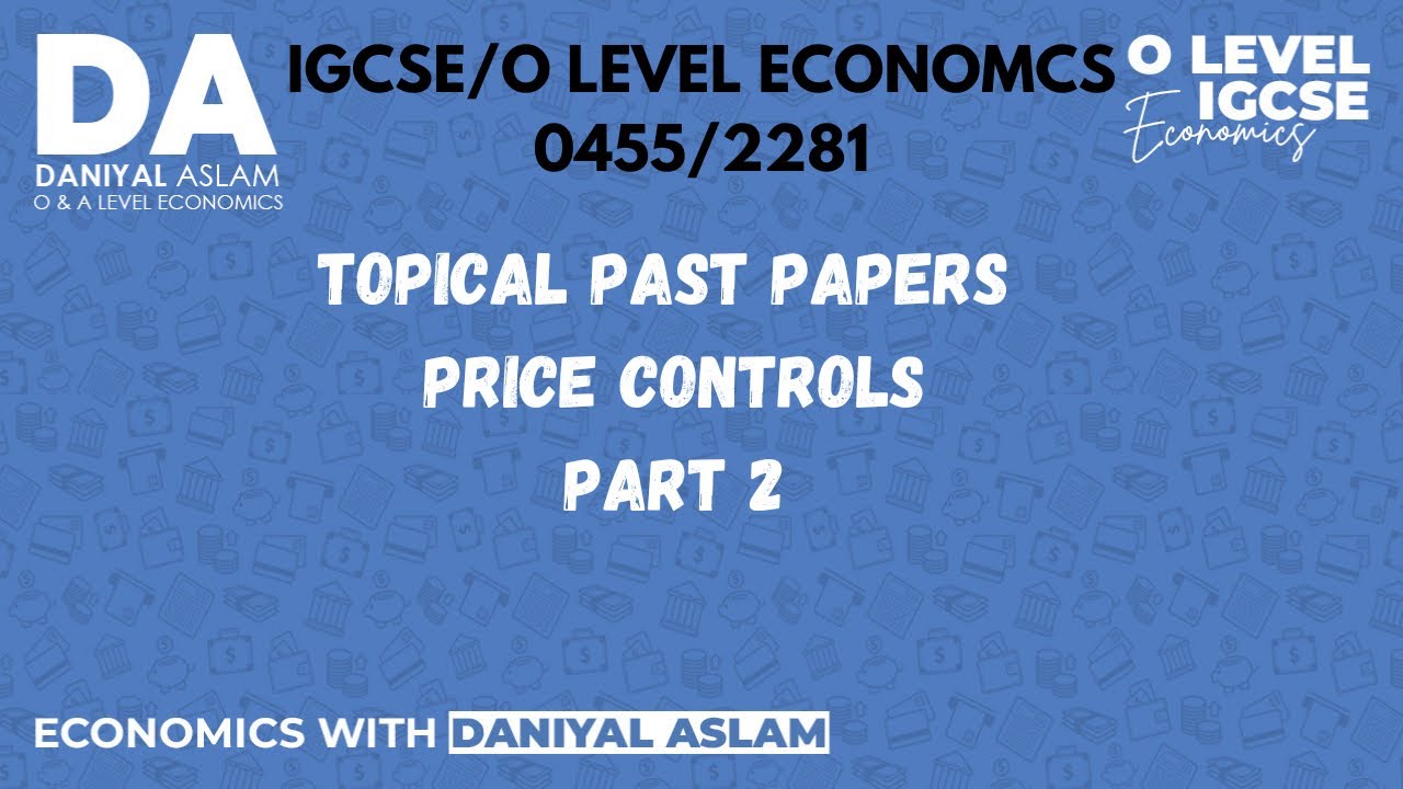 O level/IGCSE Economics 2281/0455 'Price Controls' Topical Past Paper ...