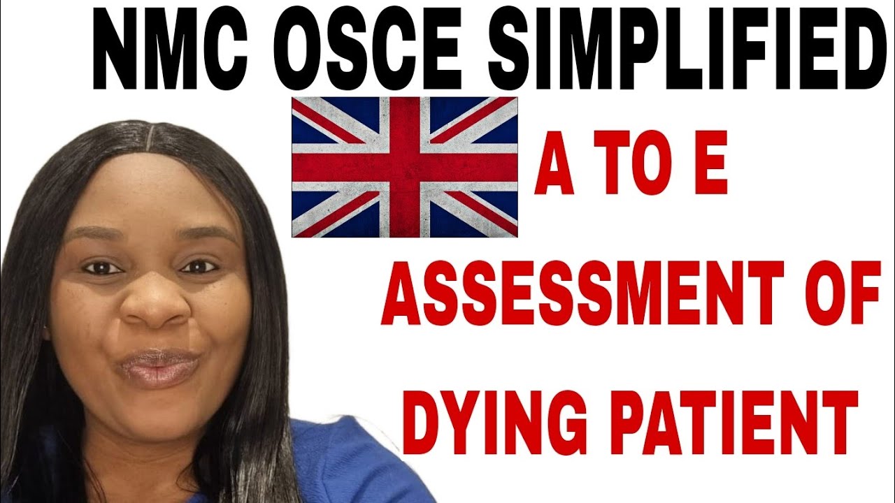 A TO E ASSESSMENT OF A DYING PATIENT # NMC OSCE SIMPLIFIED # PASS YOUR OSCE EXAM 2023 - YouTube