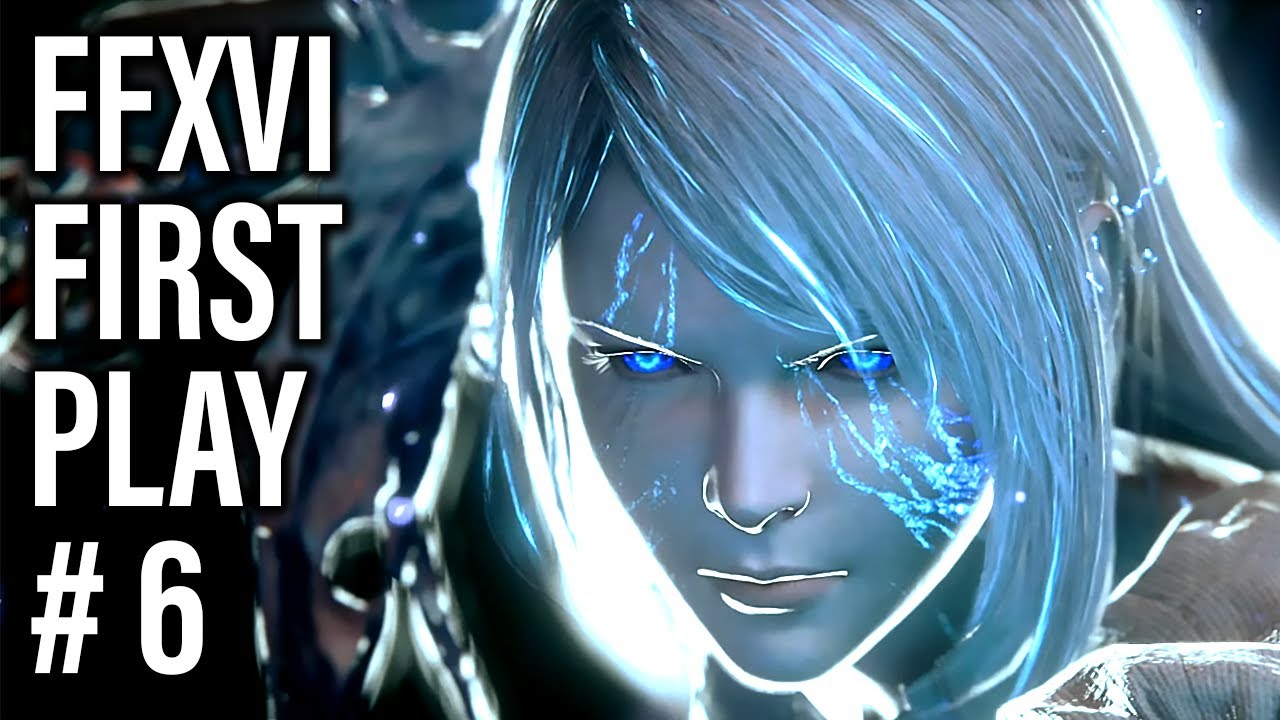 Final Fantasy XVI Gameplay Part 6 | FFXVI Story Reaction | Jill's ...
