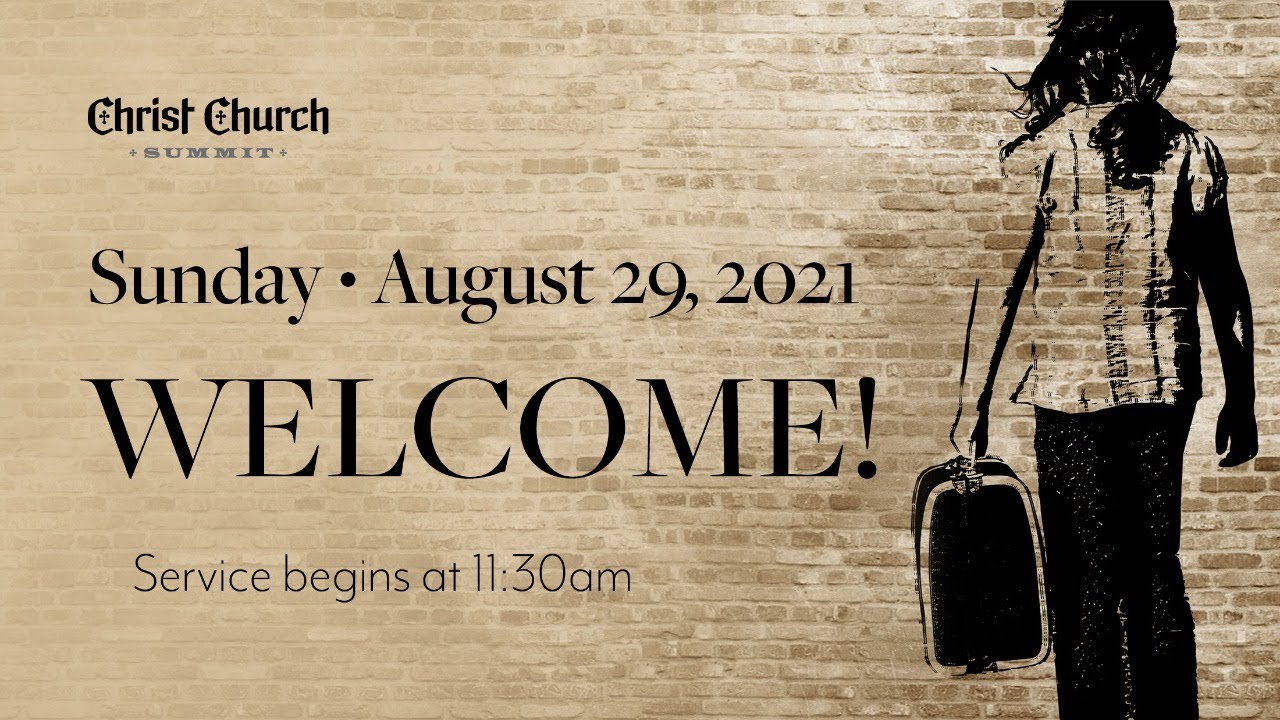 Sunday Morning Online Worship Service, August 29, 2021, Christ Church ...
