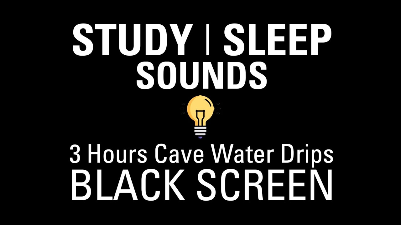 STUDY l SLEEP SOUNDS : 3 Hours Cave Water Drip Sounds, Focus, Sleep ...