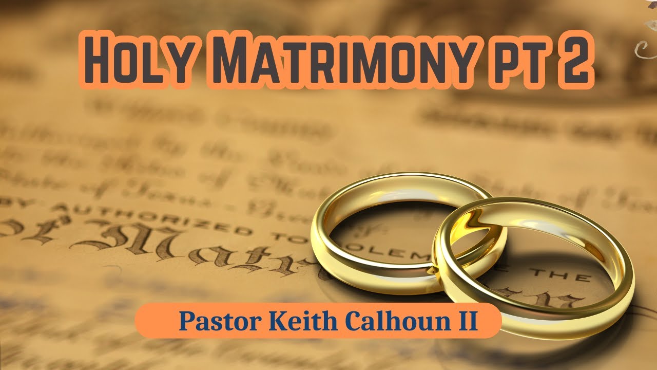 Holy Matrimony- Keith Calhoun 02.23.2025 - YouTube