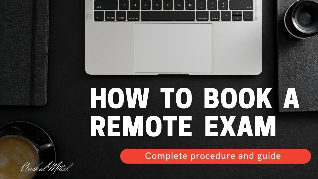 Complete guide - HOW TO BOOK REMOTE BASED EXAMS - Simple and easy steps ...