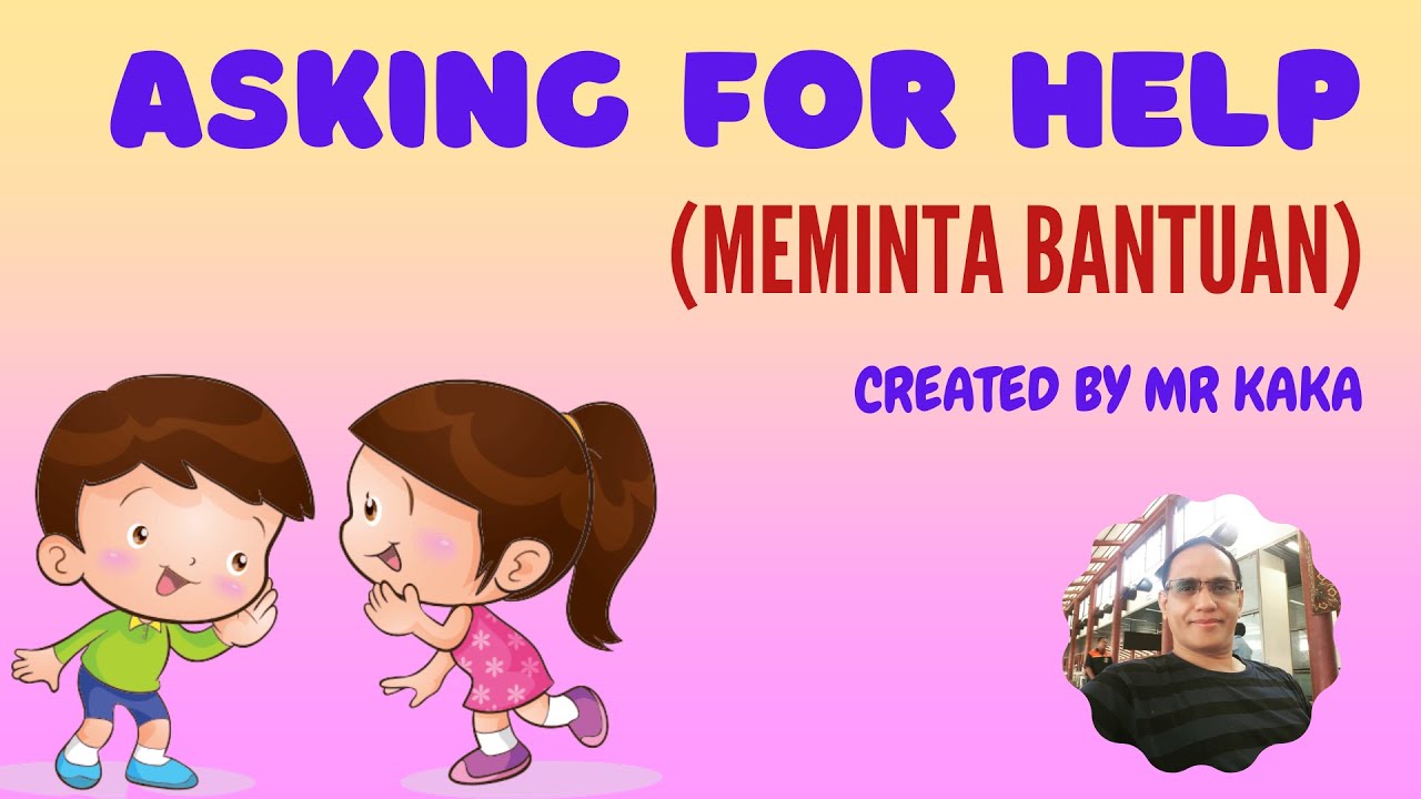 Asking For Help In English Cara Meminta Bantuan Dalam Bahasa Inggris