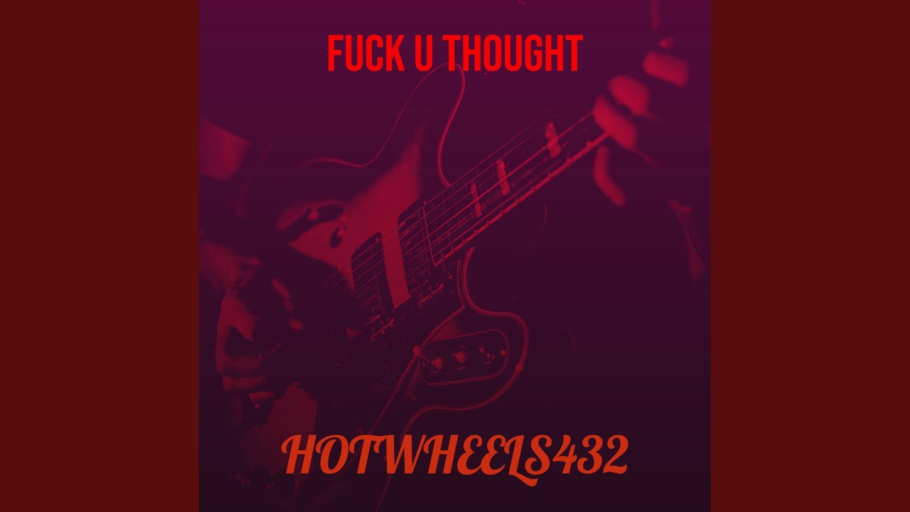 Fuck U Thought - YouTube