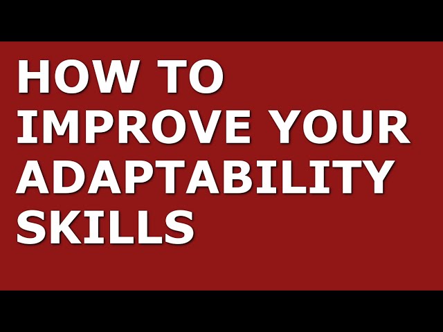 Adaptability Skills