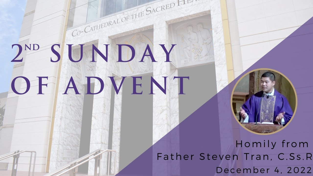 Homily by Father Steven Tran, C.Ss.R - Second Sunday of Advent ...