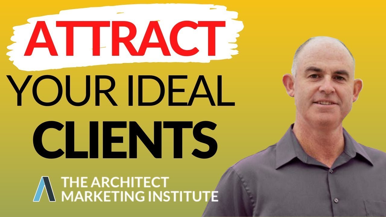 Attracting Your Ideal Architecture Clients - YouTube