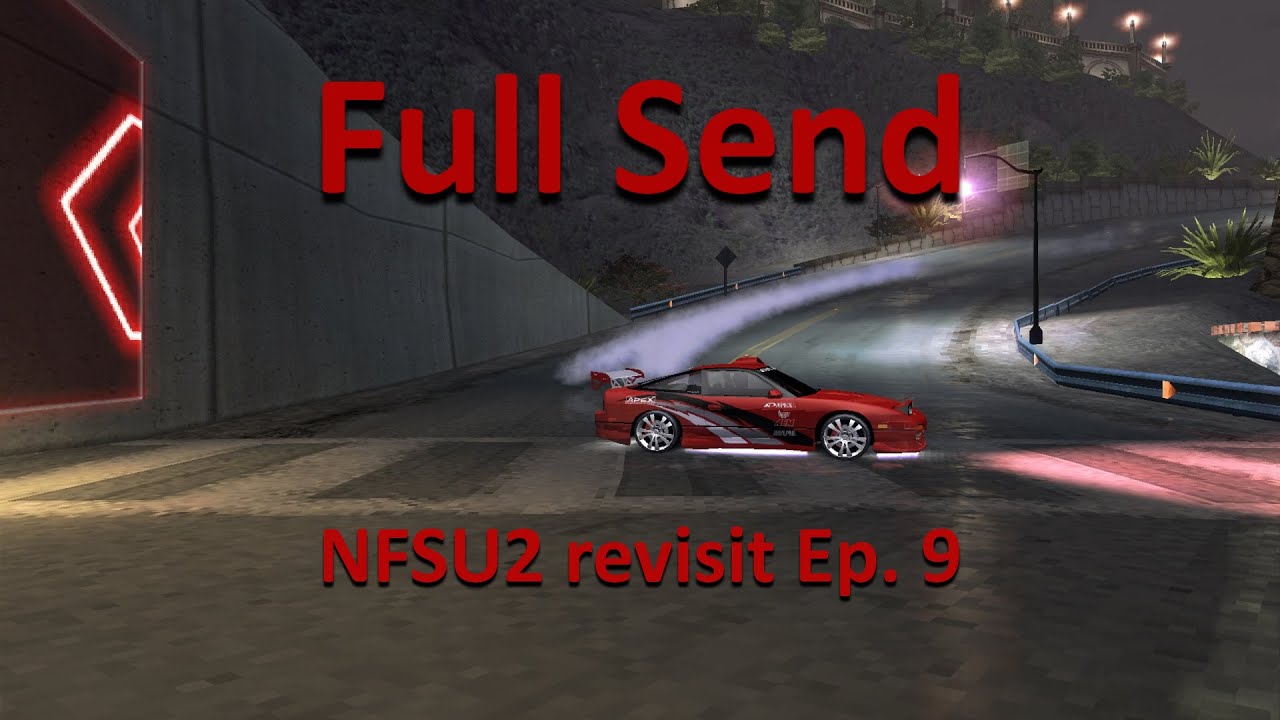 Full Send - NFSU2 (2021 revisit) Ep. 9 - YouTube