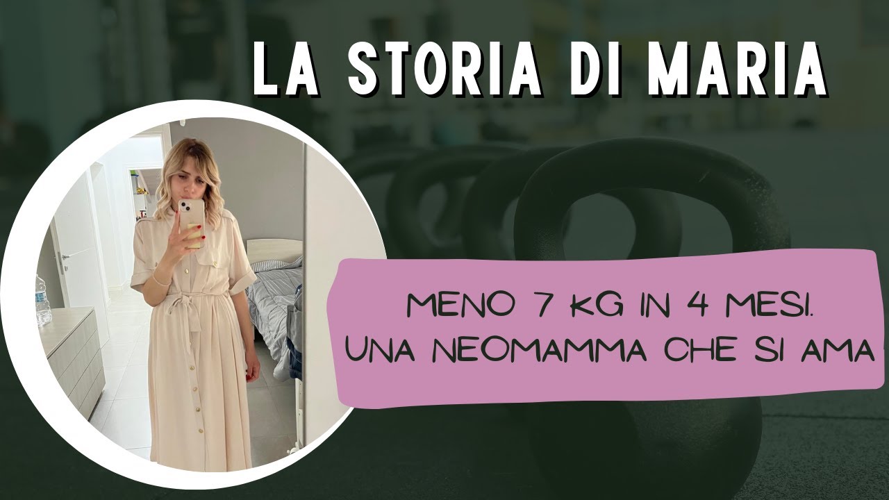 Maria - meno 7 kg in 4 mesi. Una neo mamma che si ama - YouTube