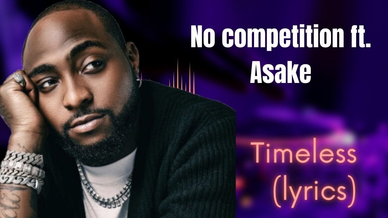 Davido - No Competition ft. Asake (lyrics) - YouTube