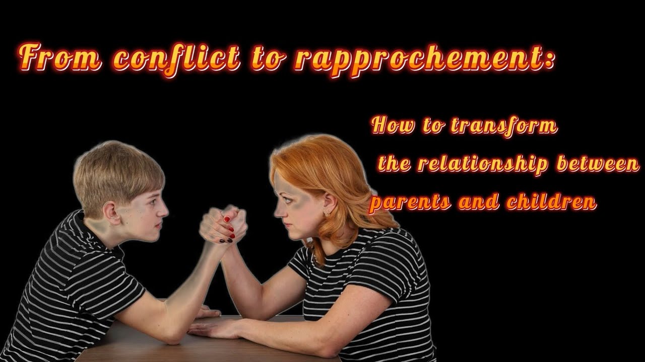 From conflict to rapprochement How to transform the relationship ...