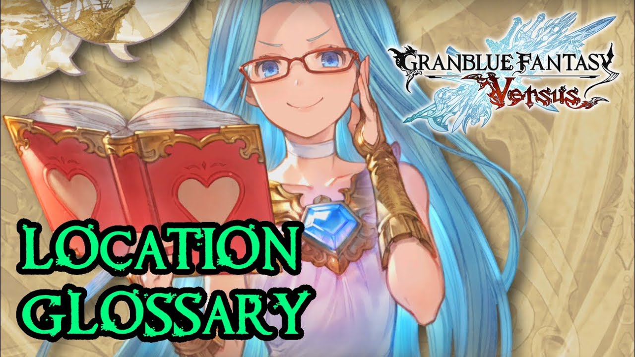 Granblue Fantasy: Versus - Full Location Glossary - YouTube
