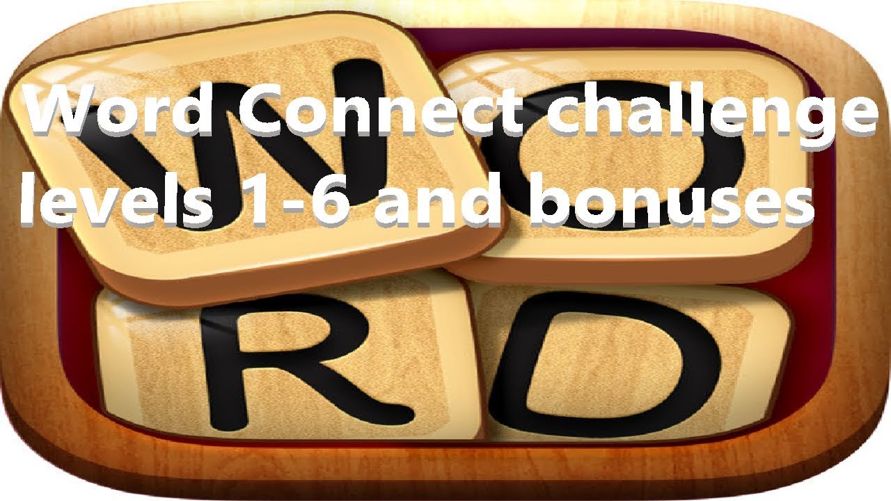 'Word Connect' challenge levels 1-6 and bonuses - YouTube