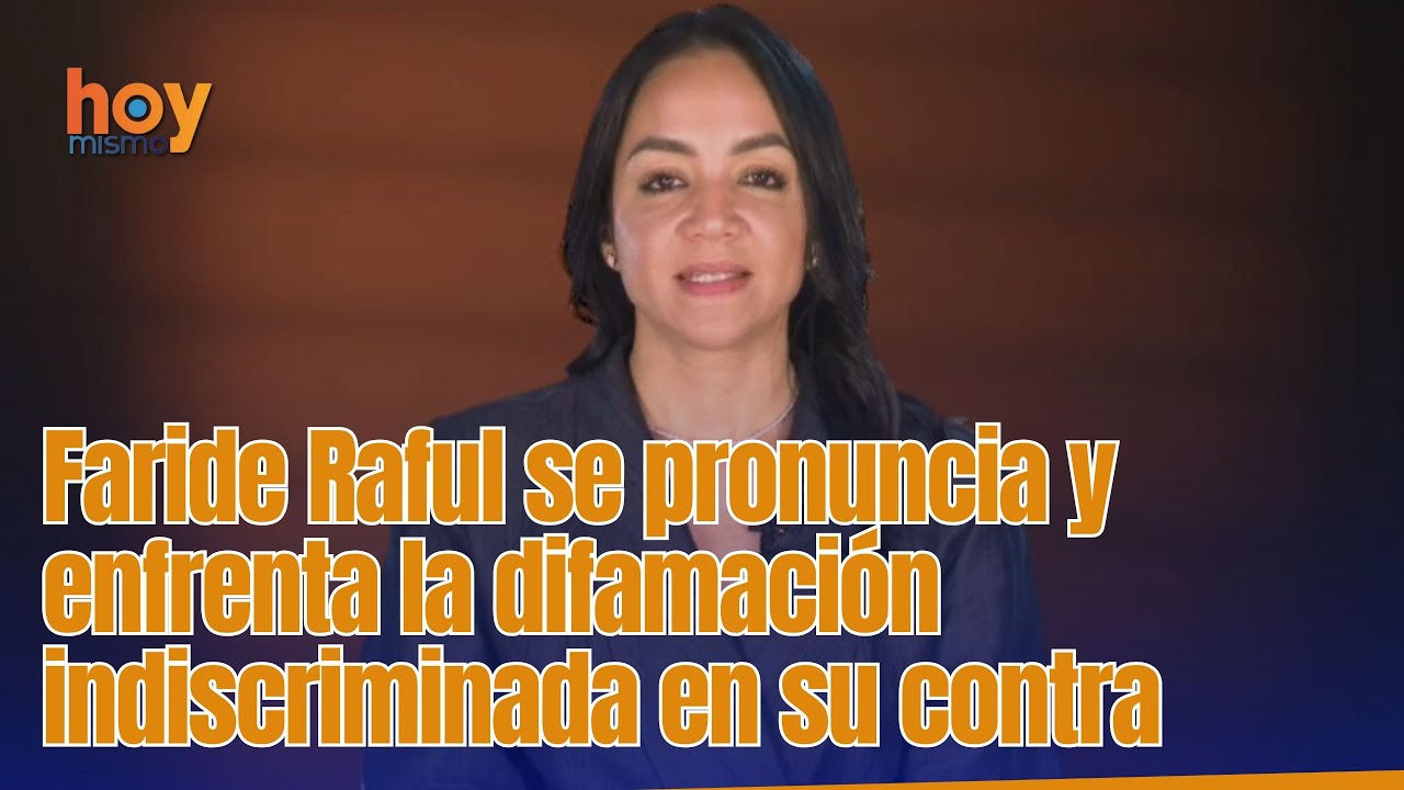 Faride Raful se pronuncia y enfrenta la difamación indiscriminada en su ...