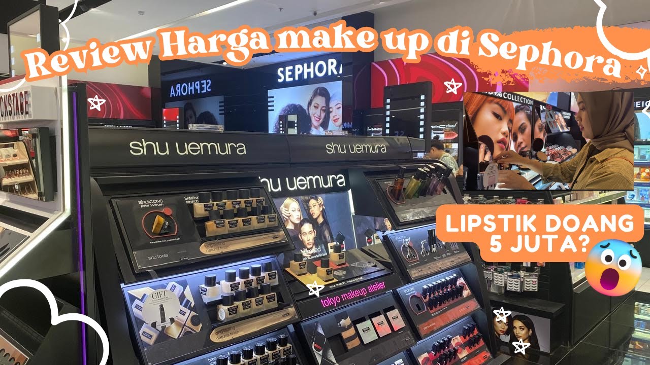 MASUK KE STORE SEPHORA | menjerit lihat harga make up-nya!!! - YouTube