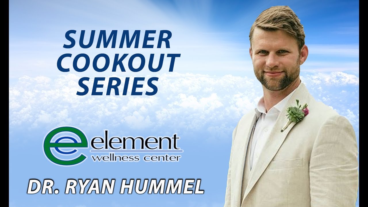 Element Wellness Center | Ryan Hummel: Summer Cookout - YouTube