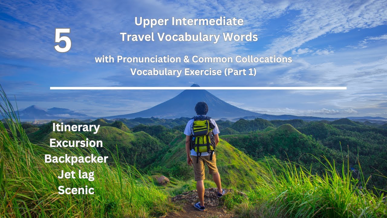 5 Upper Intermediate Travel Vocabulary Words with Pronunciation ...