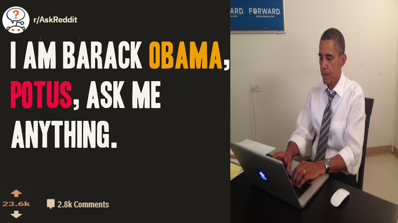 "I am Barack Obama "-(Reddit Ask Me Anything) - YouTube