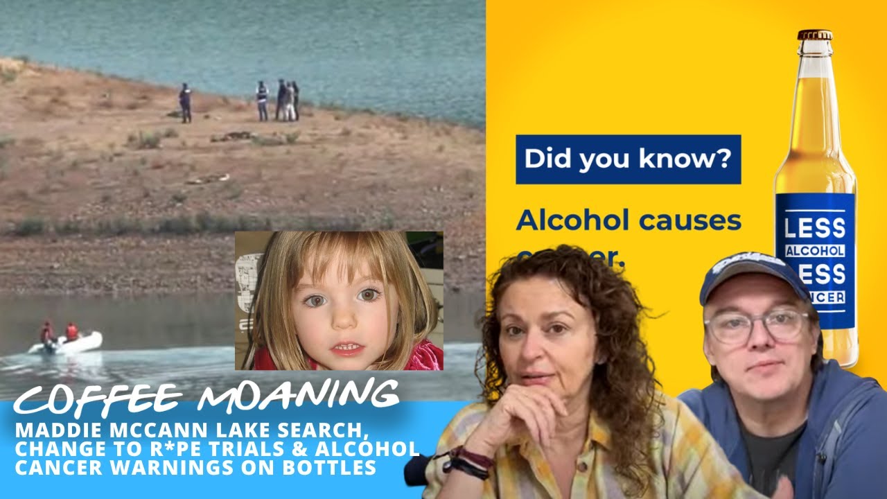 COFFEE MOANING Maddie McCann Lake SEARCH, Change to R*PE Trials ...