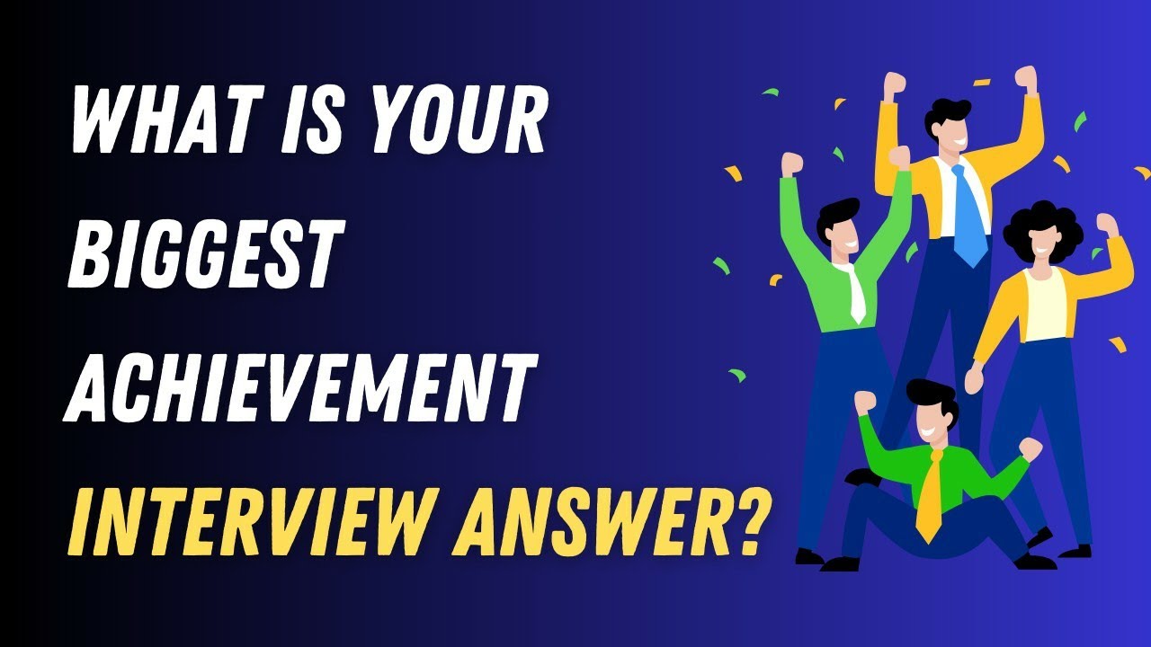 What Is Your Biggest Achievement Interview Answer YouTube what-is-your-biggest-achievement-interview-answer-youtube