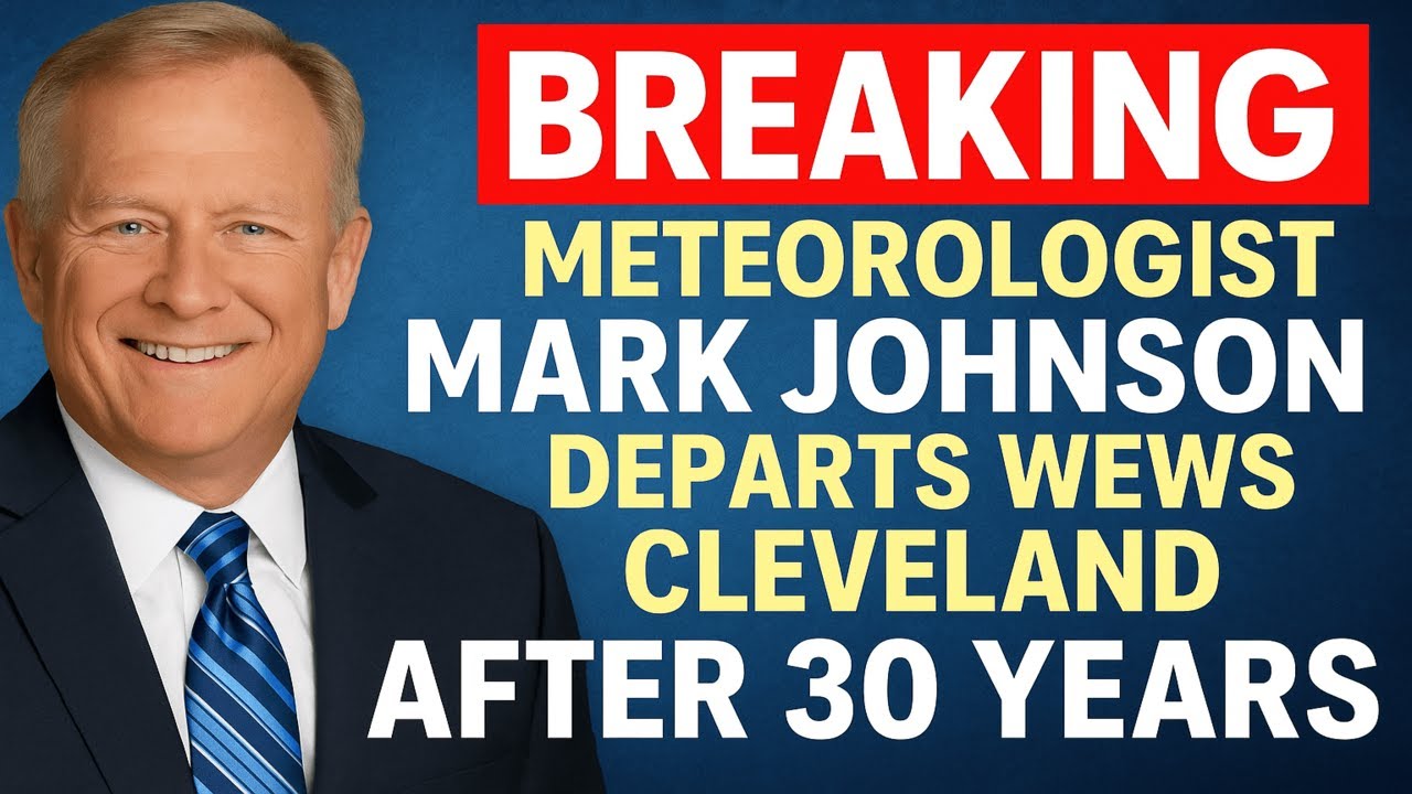 Breaking: Meteorologist Mark Johnson Departs WEWS Cleveland After 30 ...