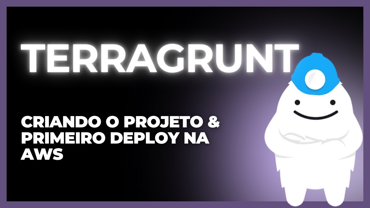 Terragrunt — Criando o projeto e realizando o primeiro deploy na AWS ...