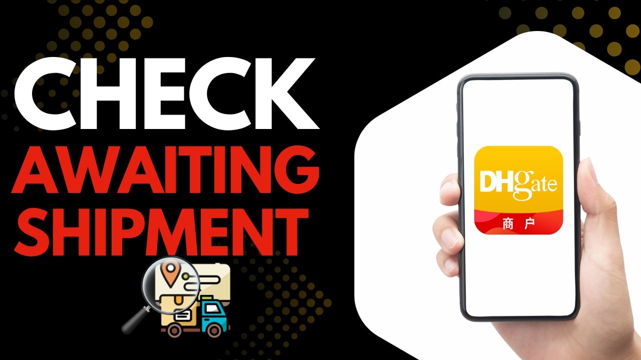 How to Check Products Awaiting Shipment on DHgate | Track Your Orders ...
