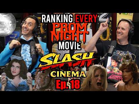 SLASH Cinema | Ep. 18 | Ranking EVERY Prom Night Movie