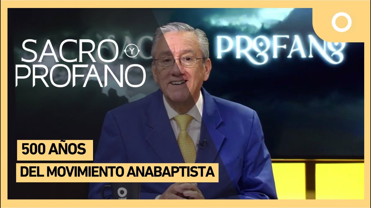 Sacro y Profano - 500 años del movimiento anabaptista (12/02/2025 ...