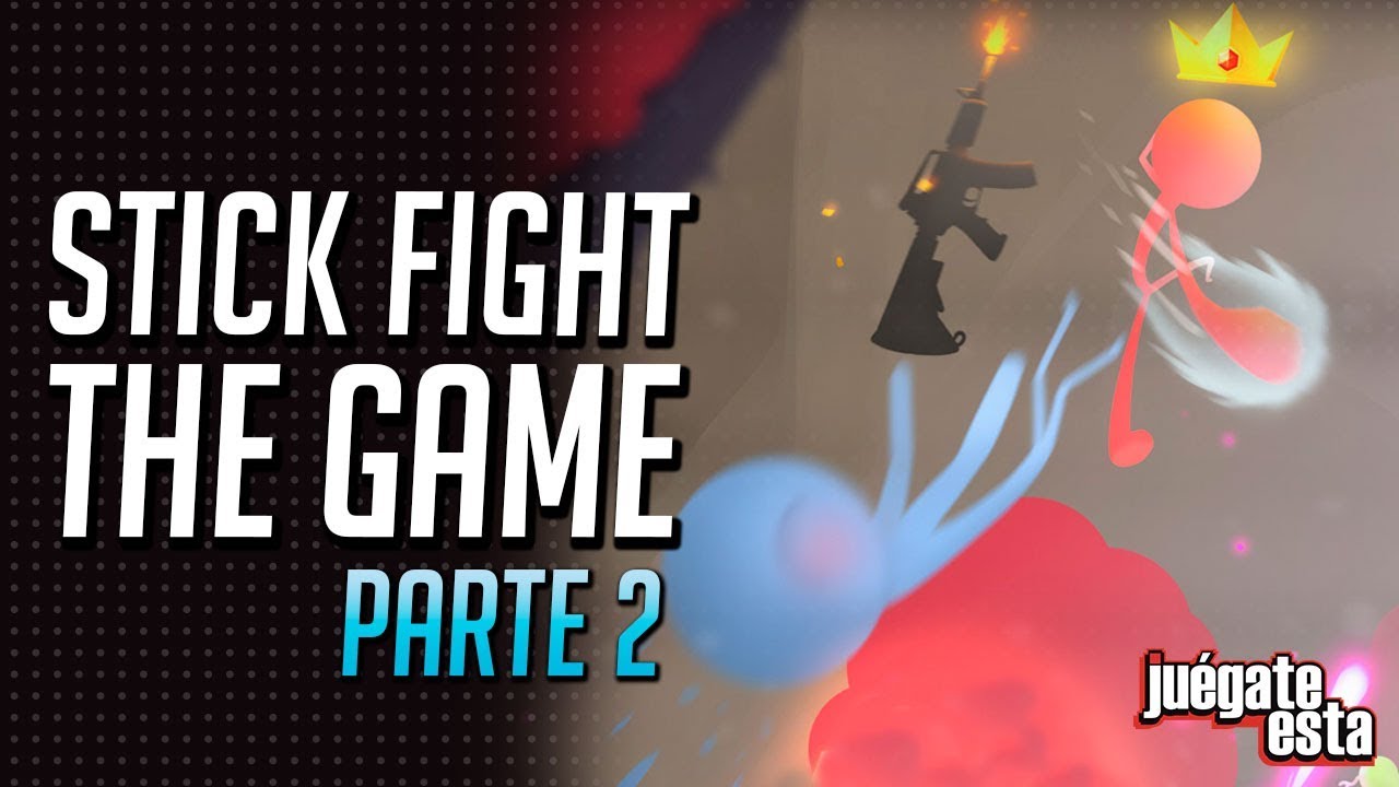 Alucinando con Matrix | Stick Fight: The Game - Parte 2 | #JuégateEsta ...