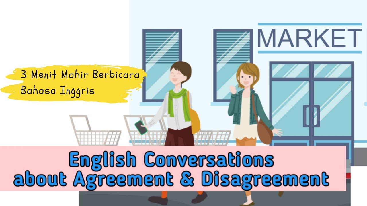 English Conversations about Agreement and Disagreement ||Setuju & Tidak ...