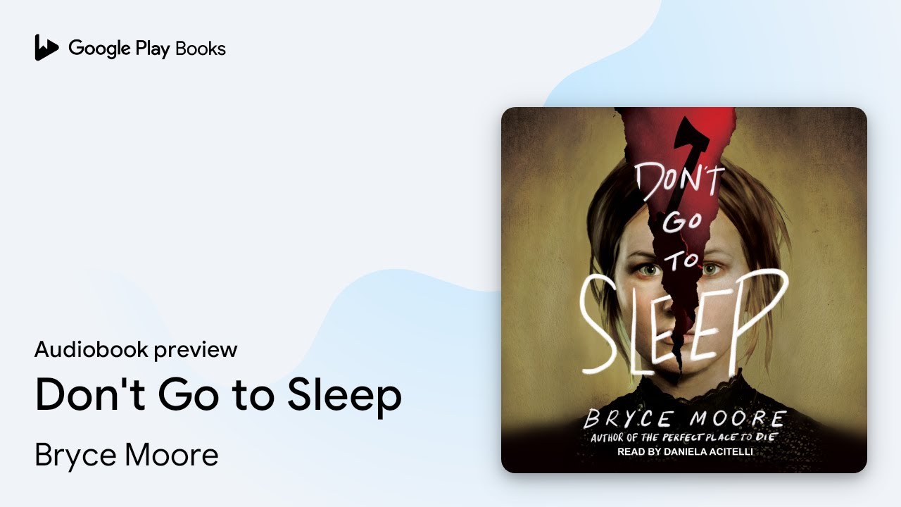 Don't Go to Sleep by Bryce Moore · Audiobook preview - YouTube