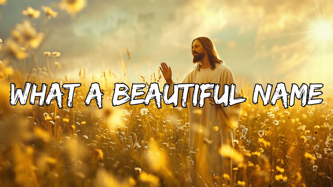 What a Beautiful Name (Lyrics) ~ Best Praise Songs Collection 2024 ...