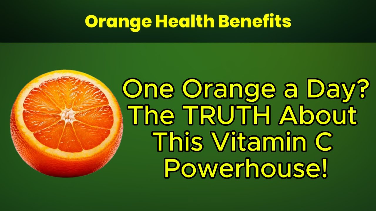10 Powerful Orange Health Benefits You Should Know - YouTube