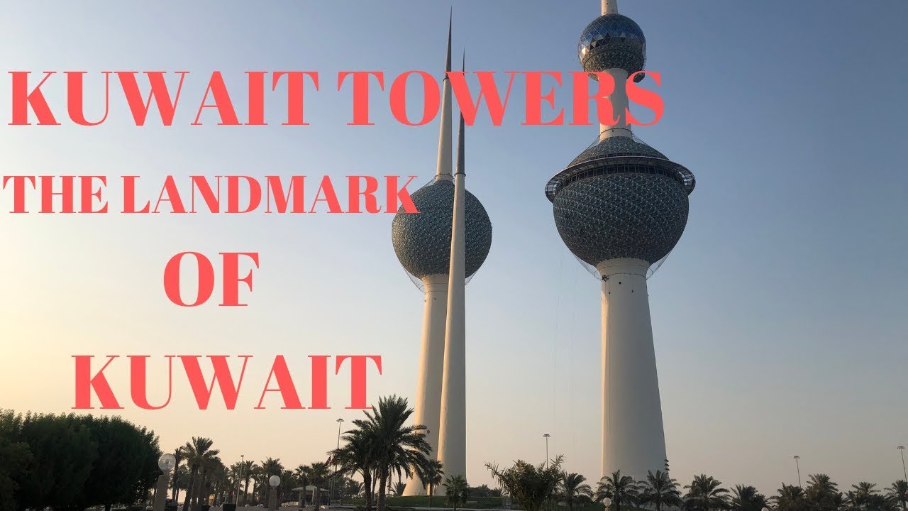 KUWAIT TOWERS THE FAMOUS LANDMARK OF KUWAIT - YouTube